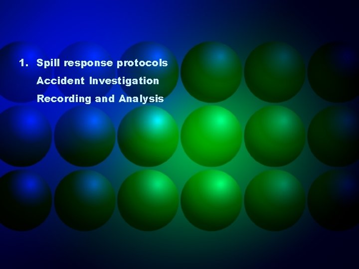1 Spill response protocols Accident Investigation Recording and