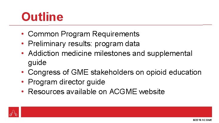ACGME Efforts Eric S Holmboe Outline Common Program