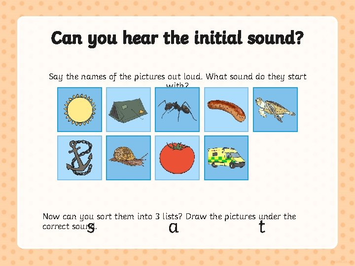 Can you hear the initial sound Say the