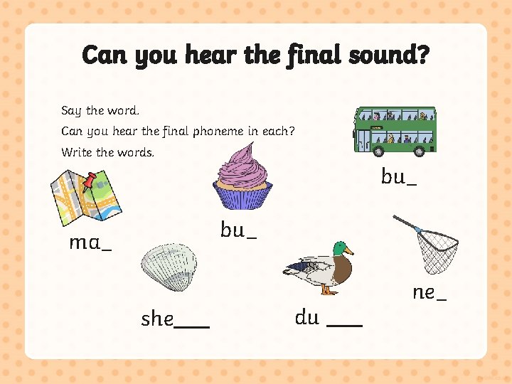 Can you hear the initial sound Say the