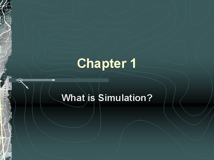 Chapter 1 What is Simulation Whats Simulation Simulation