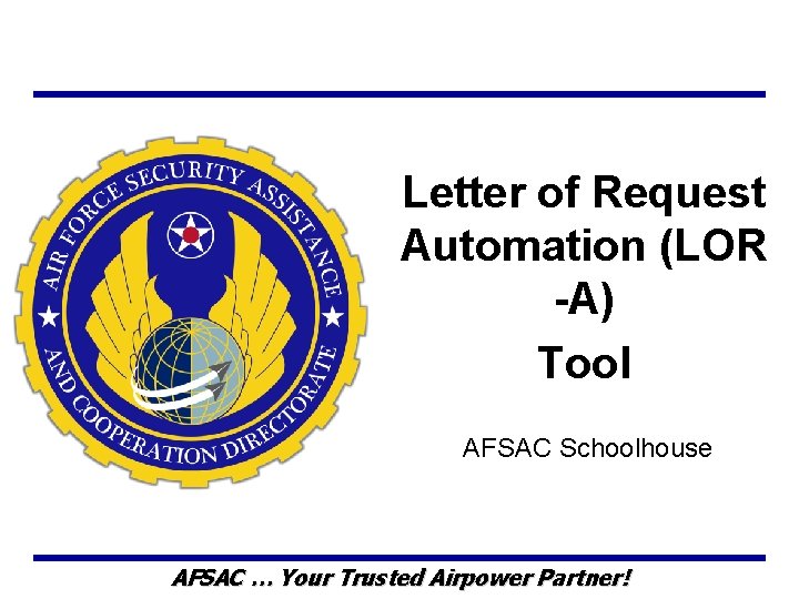 Letter of Request Automation LOR A Tool AFSAC