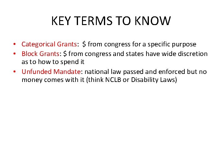 FEDERALISM KEY TERMS TO KNOW Categorical Grants from