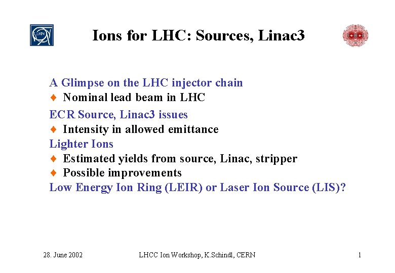 Ions for LHC Sources Linac 3 A Glimpse