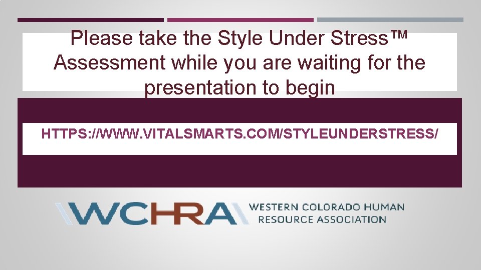 Please take the Style Under Stress Assessment while