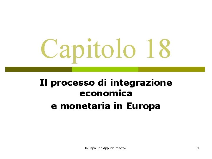 Capitolo 18 Il processo di integrazione economica e