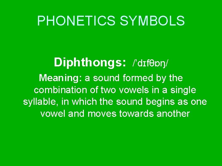 PHONETICS Teacher Craig PHONETICS SYMBOLS Long vowel sounds