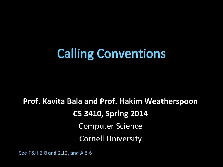 Calling Conventions Prof Kavita Bala and Prof Hakim