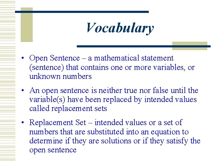 Open Sentences Vocabulary Open Sentence a mathematical statement