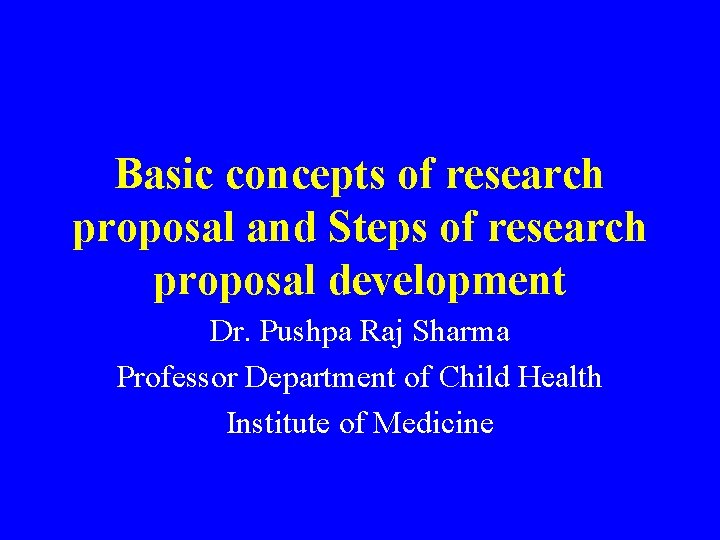 Basic concepts of research proposal and Steps of