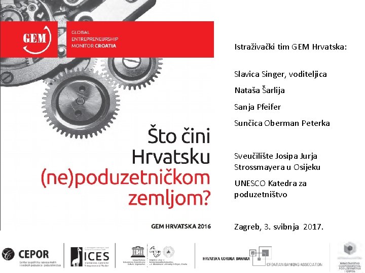 Istraivaki tim GEM Hrvatska Slavica Singer voditeljica Nataa