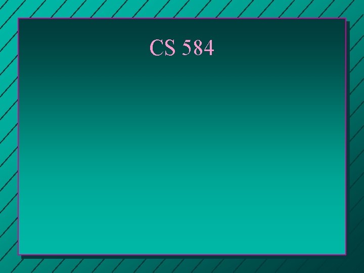 CS 584 Iterative Methods Gaussian elimination is considered