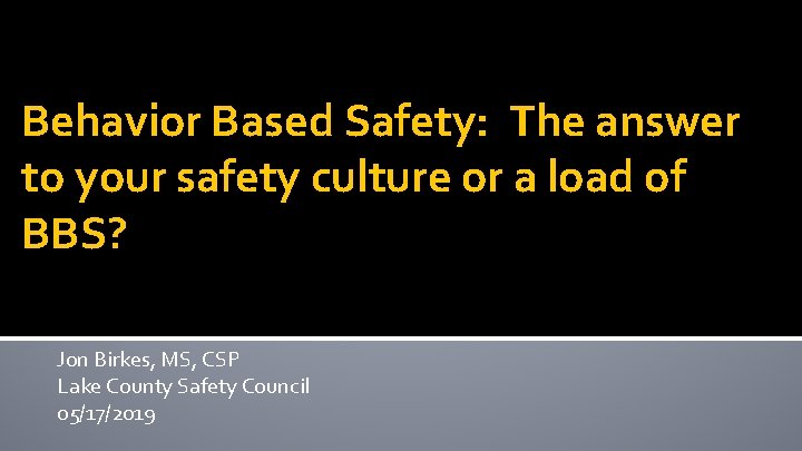 Behavior Based Safety The answer to your safety