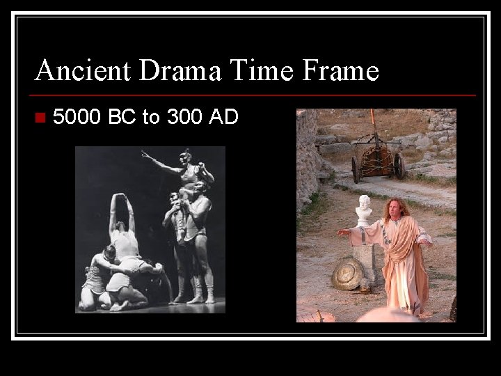 Ancient Theatre History Ancient Drama Time Frame n