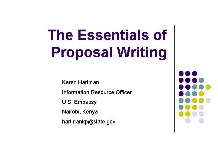 The Essentials of Proposal Writing Karen Hartman Information