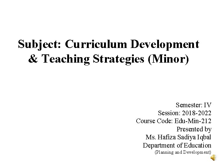 Subject Curriculum Development Teaching Strategies Minor Semester IV