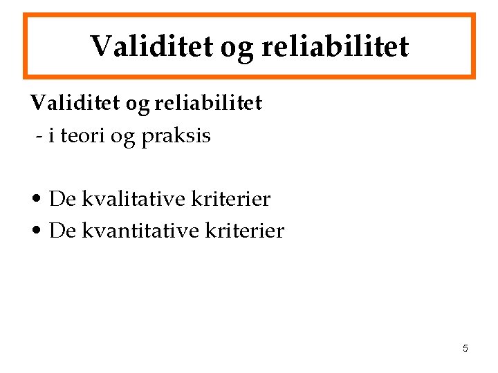 10 Kursusgang Validitet og reliabilitet 1 P programmet