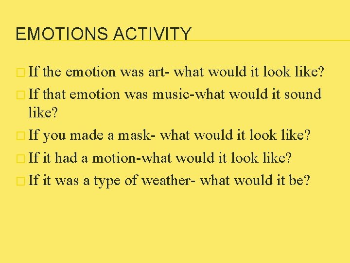 Coping skills EMOTIONS EMOTIONS ACTIVITY If the emotion