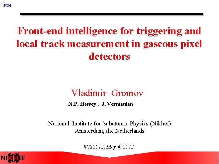 Frontend intelligence for triggering and local track measurement
