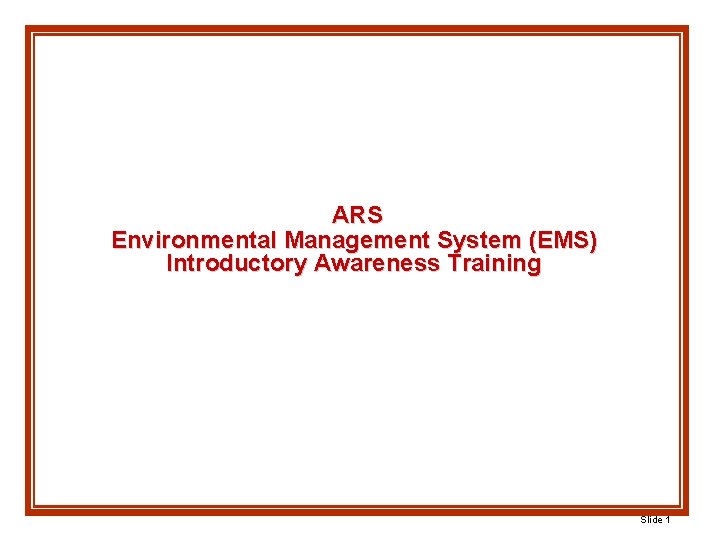 ARS Environmental Management System EMS Introductory Awareness Training