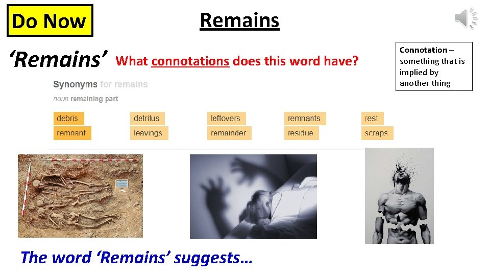 Do Now Remains Remains What connotations does this