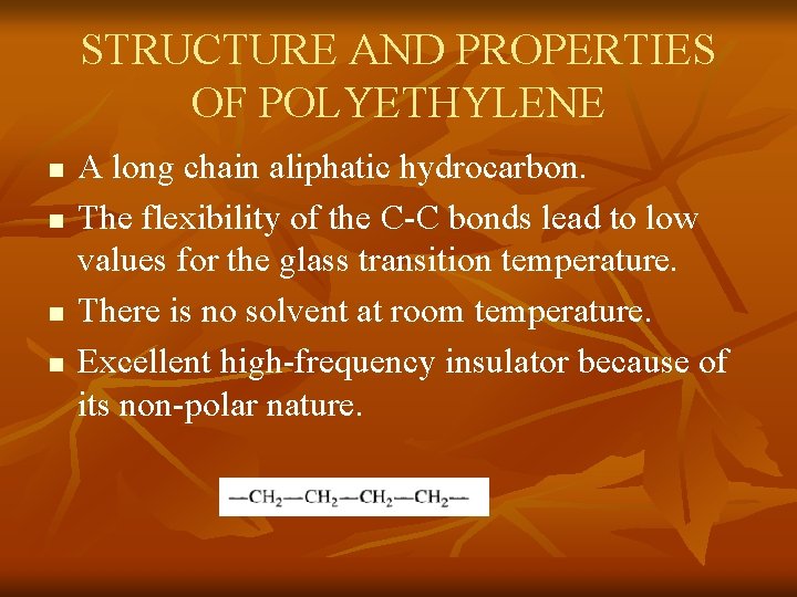 STRUCTURE AND PROPERTIES OF POLYETHYLENE n n A