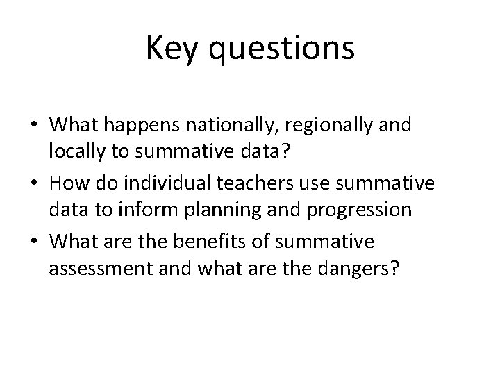 Summative assessment data and schools Neil Denby Key