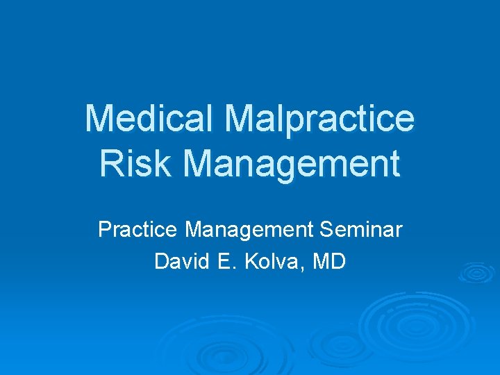 Medical Malpractice Risk Management Practice Management Seminar David
