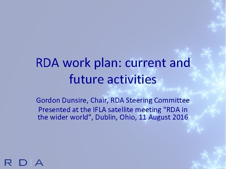RDA work plan current and future activities Gordon