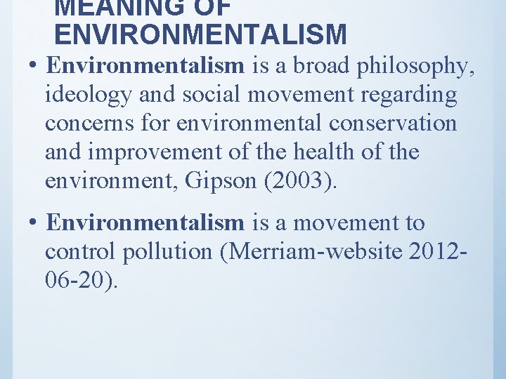 APPROACHES TO ENVIRONMEN TAL EDUCATION Environmentalism Original history