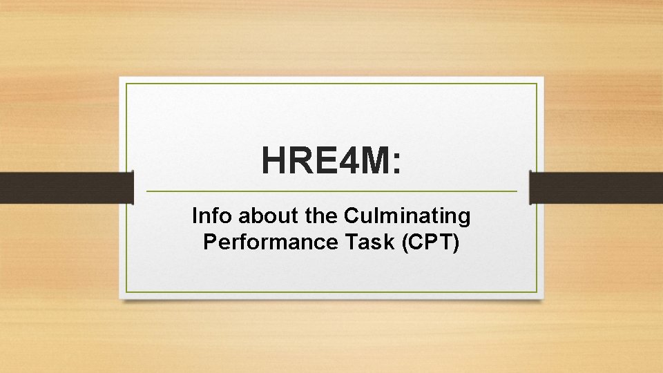 HRE 4 M Info about the Culminating Performance