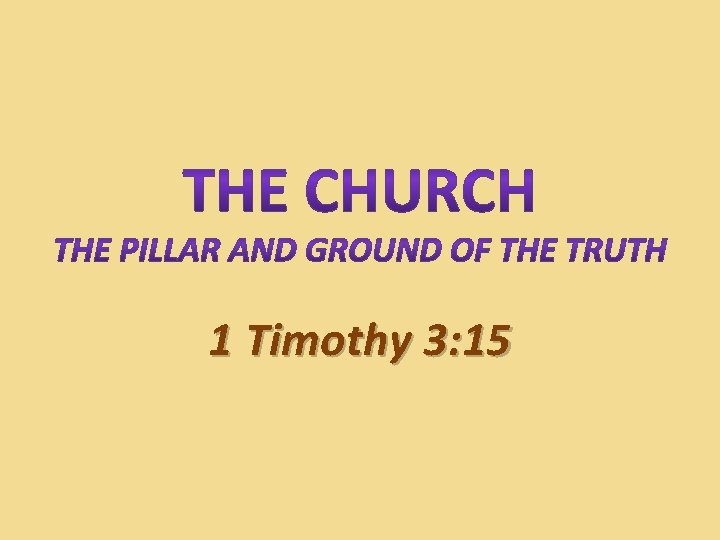 1 Timothy 3 15 TRUTH The T Pillar