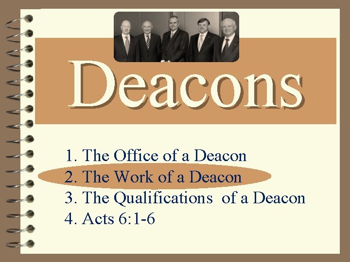 Deacons 1 The Office of a Deacon 2