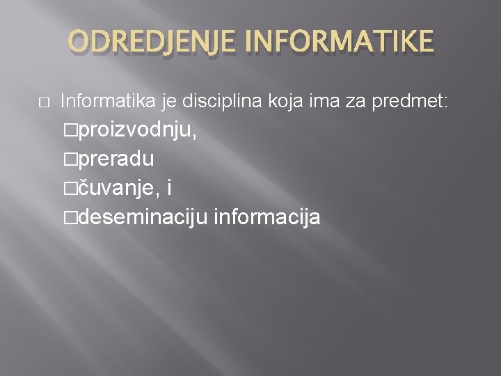 INFORMATIKA NASTANAK INFORMATIKE Filip Drajfus 1962 je od