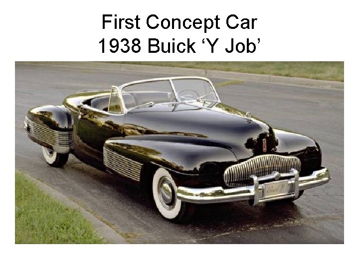 CONCEPT CARS What are they Concept Cars GM