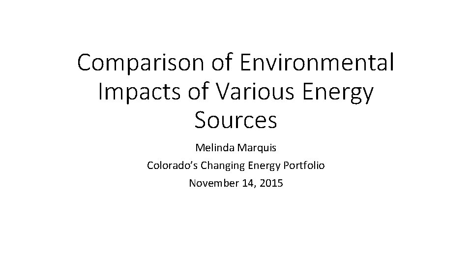Comparison of Environmental Impacts of Various Energy Sources