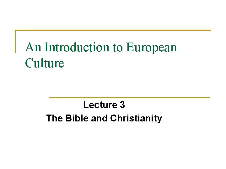 An Introduction to European Culture Lecture 3 The
