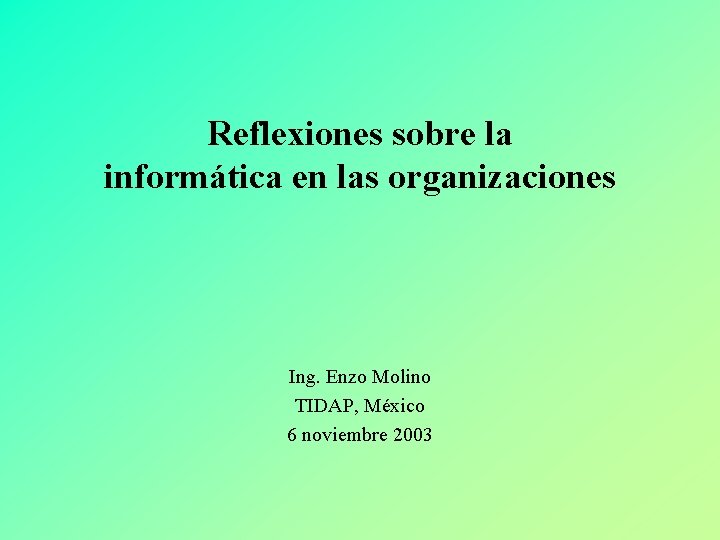 Reflexiones sobre la informtica en las organizaciones Ing