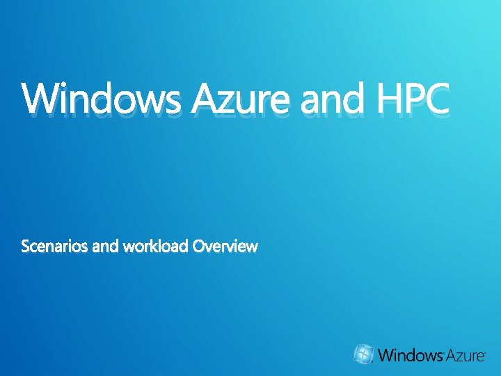 Windows Azure and HPC Scenarios and workload Overview