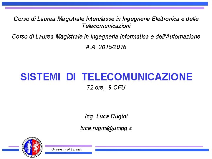 Corso di Laurea Magistrale Interclasse in Ingegneria Elettronica
