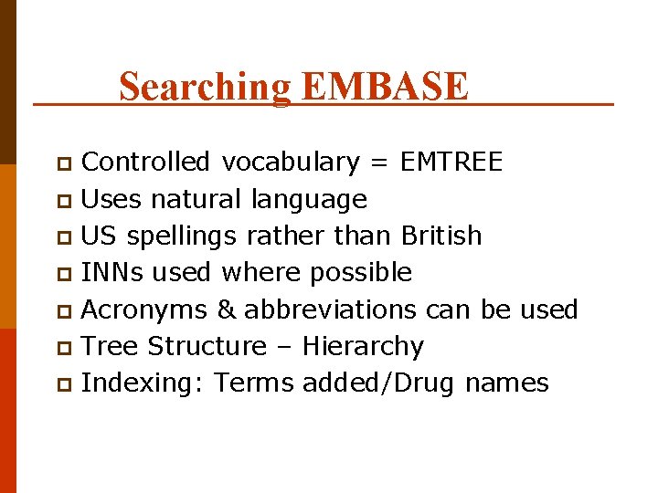 Searching EMBASE Helen Rowlandson Medicines Information Manager Northwick