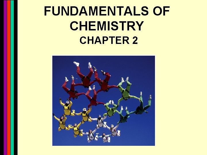 FUNDAMENTALS OF CHEMISTRY CHAPTER 2 Chem review Chemical