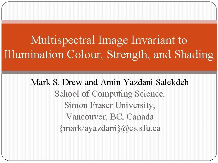 Multispectral Image Invariant to Illumination Colour Strength and