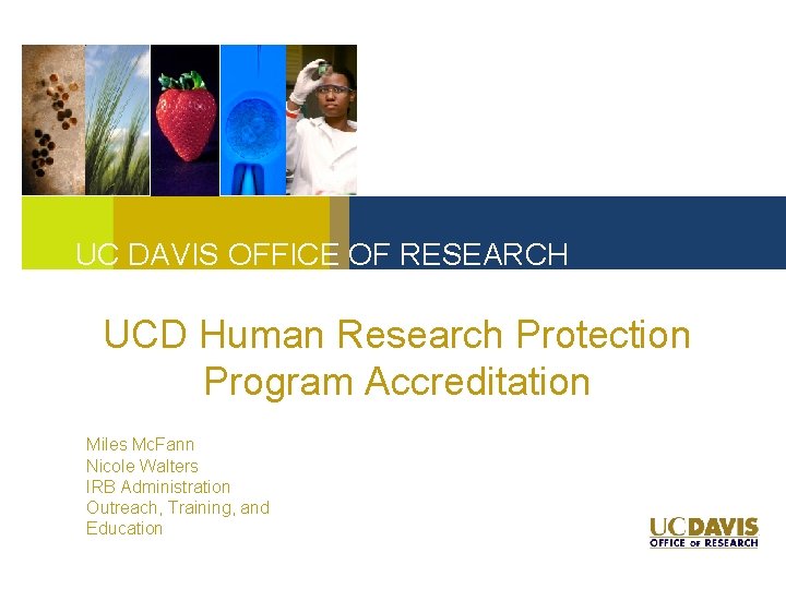 UC DAVIS OFFICE OF RESEARCH UCD Human Research