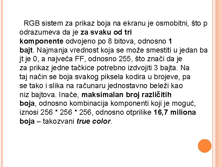 DIGITALNI ZAPIS PODATAKA DIGITALNO DOBA Digitalni zapis podrazumeva