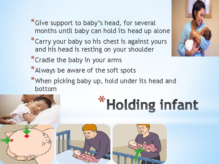 Give support to babys head for several months