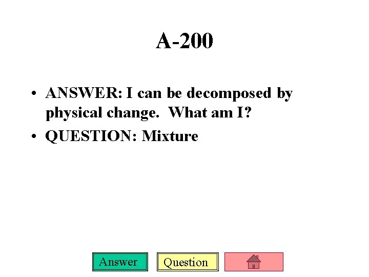 Matter and Energy Jeopardy Types of Matter Properties