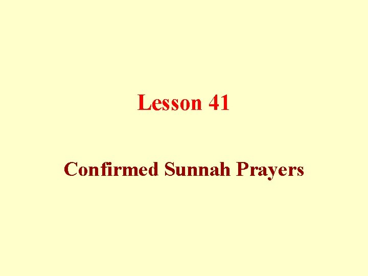 Lesson 41 Confirmed Sunnah Prayers Confirmed Sunnah prayers