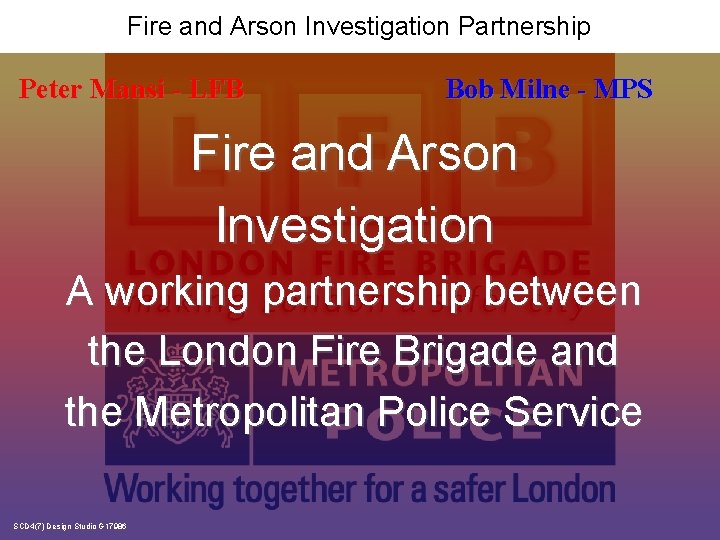 Fire and Arson Investigation Partnership Peter Mansi LFB