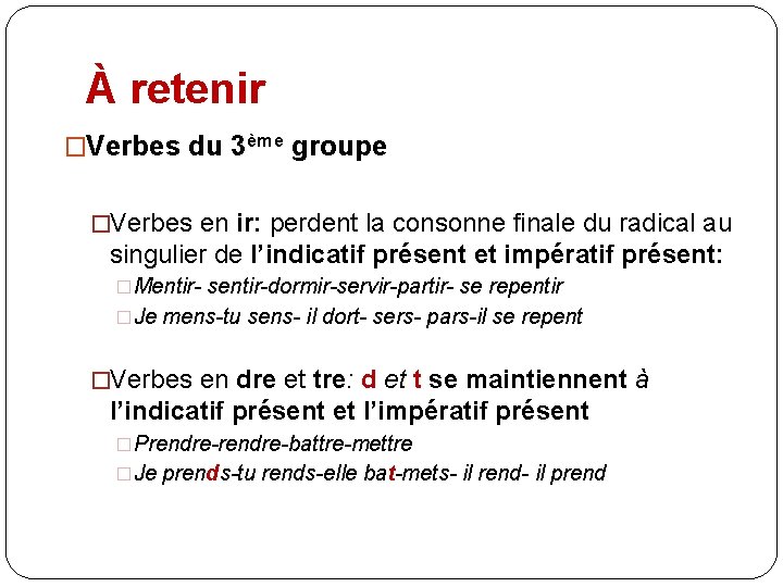 CONJUGAISON Type de conjugaison 3 types de verbes